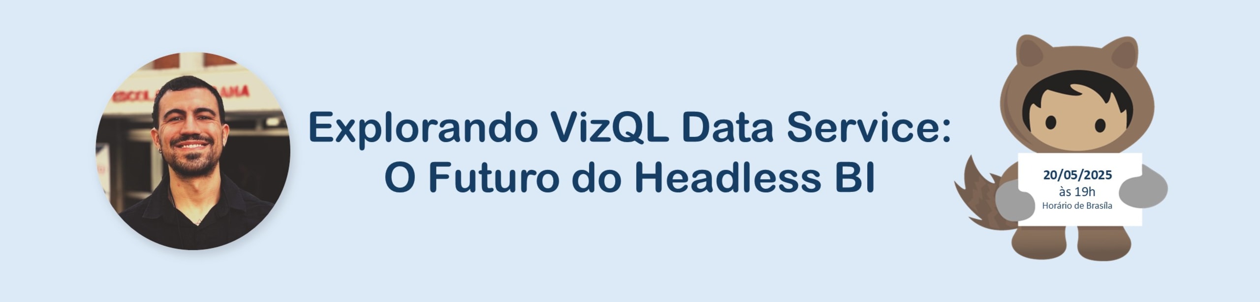See Explorando VizQL Data Service: O Futuro do Headless BI at Tableau Brazil Tableau User Group